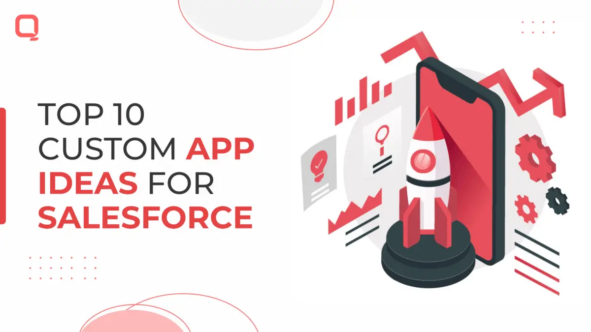 Salesforce App Development: Top 10 Custom App Ideas